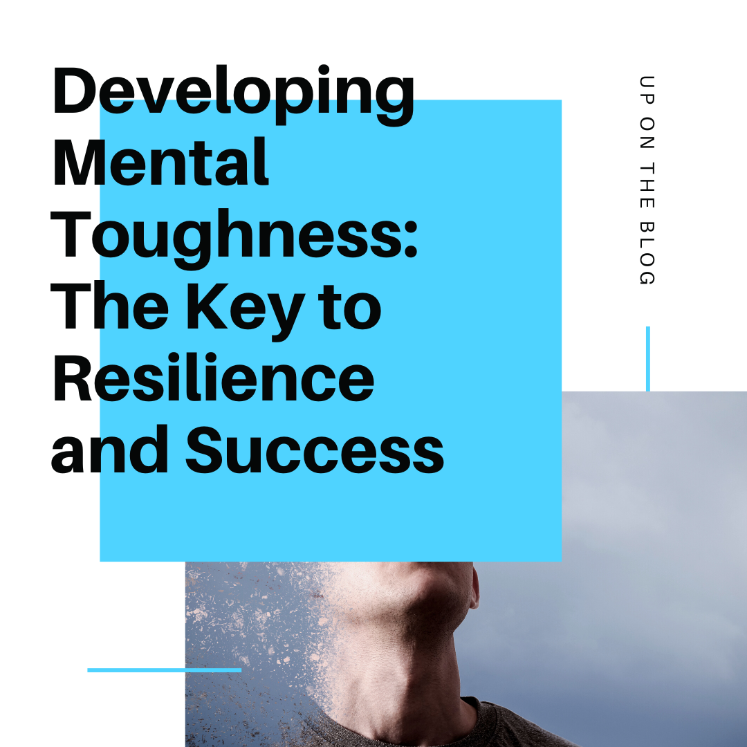 Developing Mental Toughness: The Key to Resilience and Success – Anja Mertl